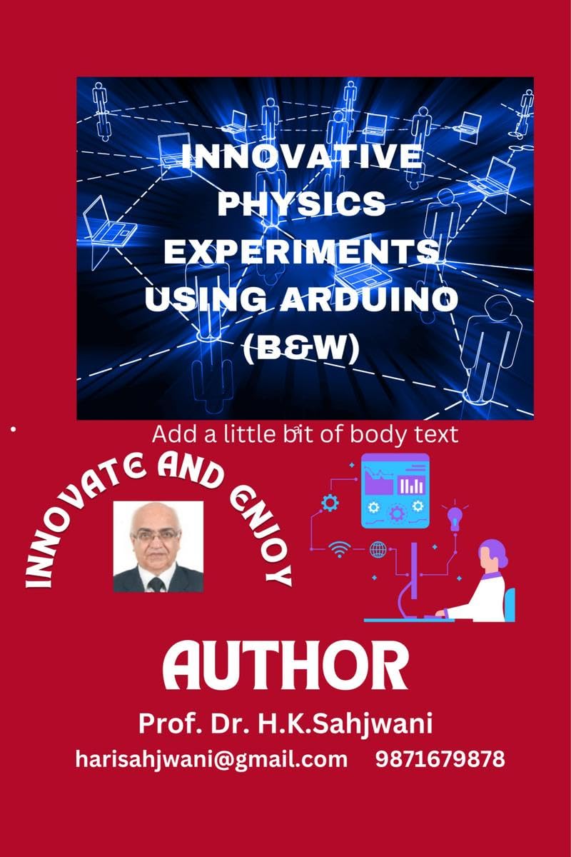 Buy INNOVATIVE PHYSICS EXPERIMENTS USING ARDUINO (B&W): INNOVATE AND ...
