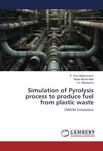 Simulation of Pyrolysis process to produce fuel from plastic waste ...