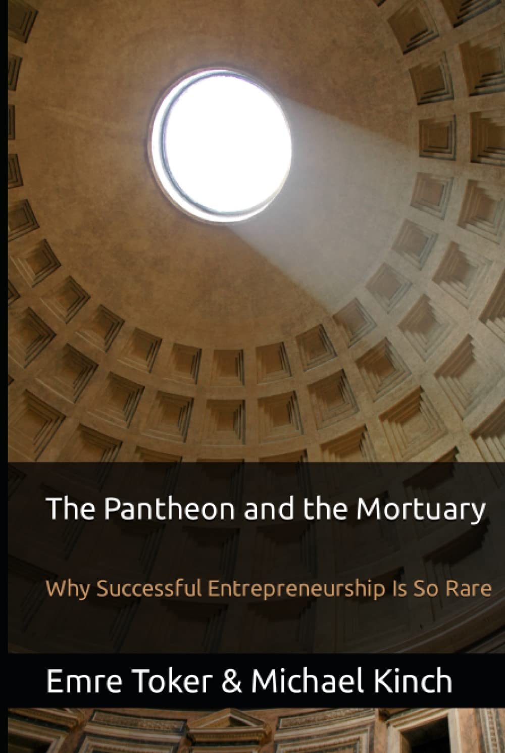 The Pantheon and the Mortuary: Why Successful Entrepreneurship Is So ...