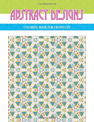 Amazon.com: Abstract Designs: Coloring Book for Grown-Ups ...