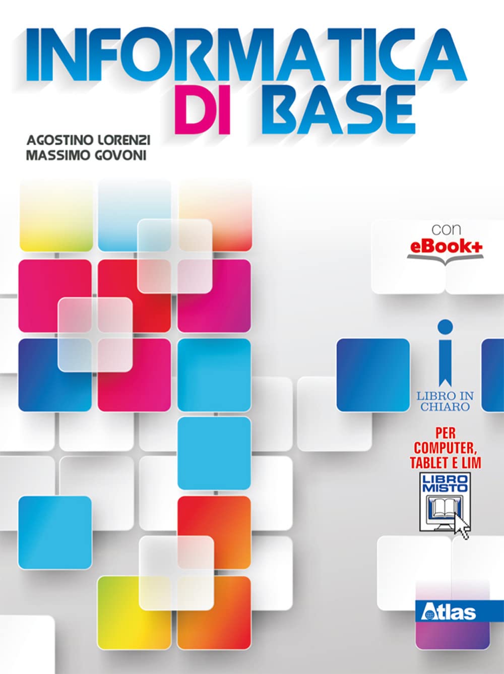 Informatica di base. Per le Scuole superiori. Con e-book. Con ...