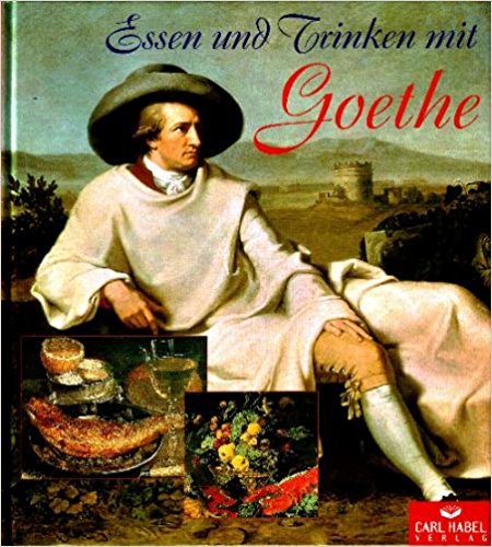 Essen und Trinken mit Goethe, : Amazon.de: Bücher
