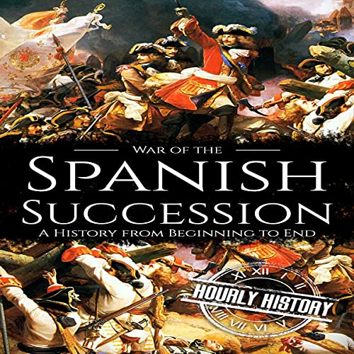 Amazon.com: The War of the Spanish Succession: The History of the ...