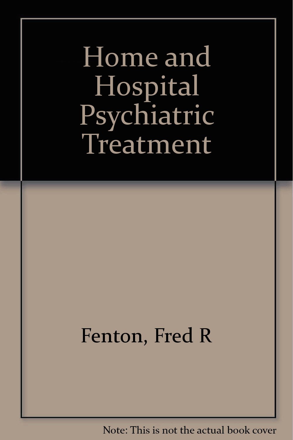 Home and hospital psychiatric treatment (Contemporary community health ...