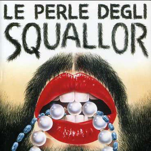 SQUALLOR - Le Perle Degli Squallor - Amazon.com Music