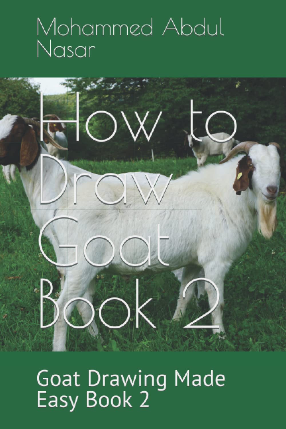 How to Draw Goat Book 2: Goat Drawing Made Easy Book 2 (Goat Drawing ...