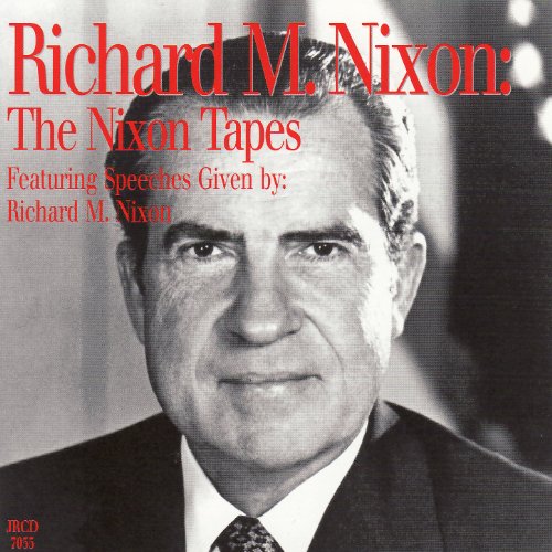The Nixon Tapes: Featuring Speeches Given By Richard M. Nixon by ...