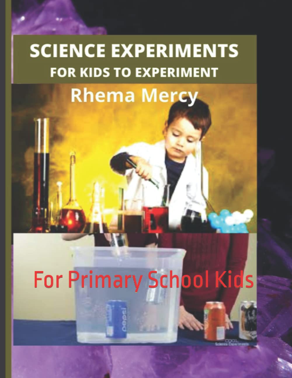 Buy SCIENCE EXPERIMENTS FOR KIDS TO EXPERIMENT For Primary School Kids buy-science-experiments-for-kids-to-experiment-for-primary-school-kids