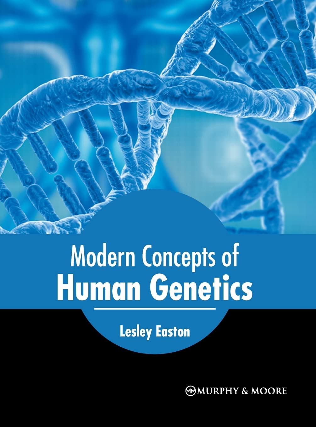 Modern Concepts of Human Genetics: Easton, Lesley: 9781639873685 ...