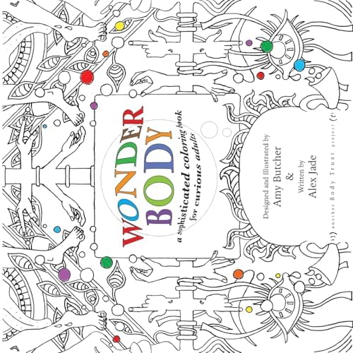 Wonder Body: A Sophisticated Coloring Book for Curious Adults : Butcher ...