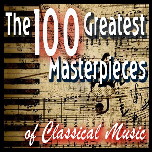 Amazon.com: The 100 Greatest Masterpieces of Classical Music : Various ...