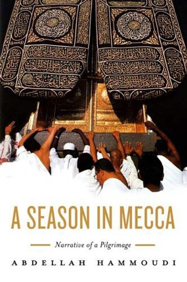 A Season in Mecca: Abdellah Hammoudi: 9780745637891: Amazon.com: Books