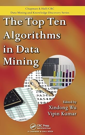 The Top Ten Algorithms in Data Mining (Chapman & Hall/CRC Data Mining and Knowledge Discovery ...