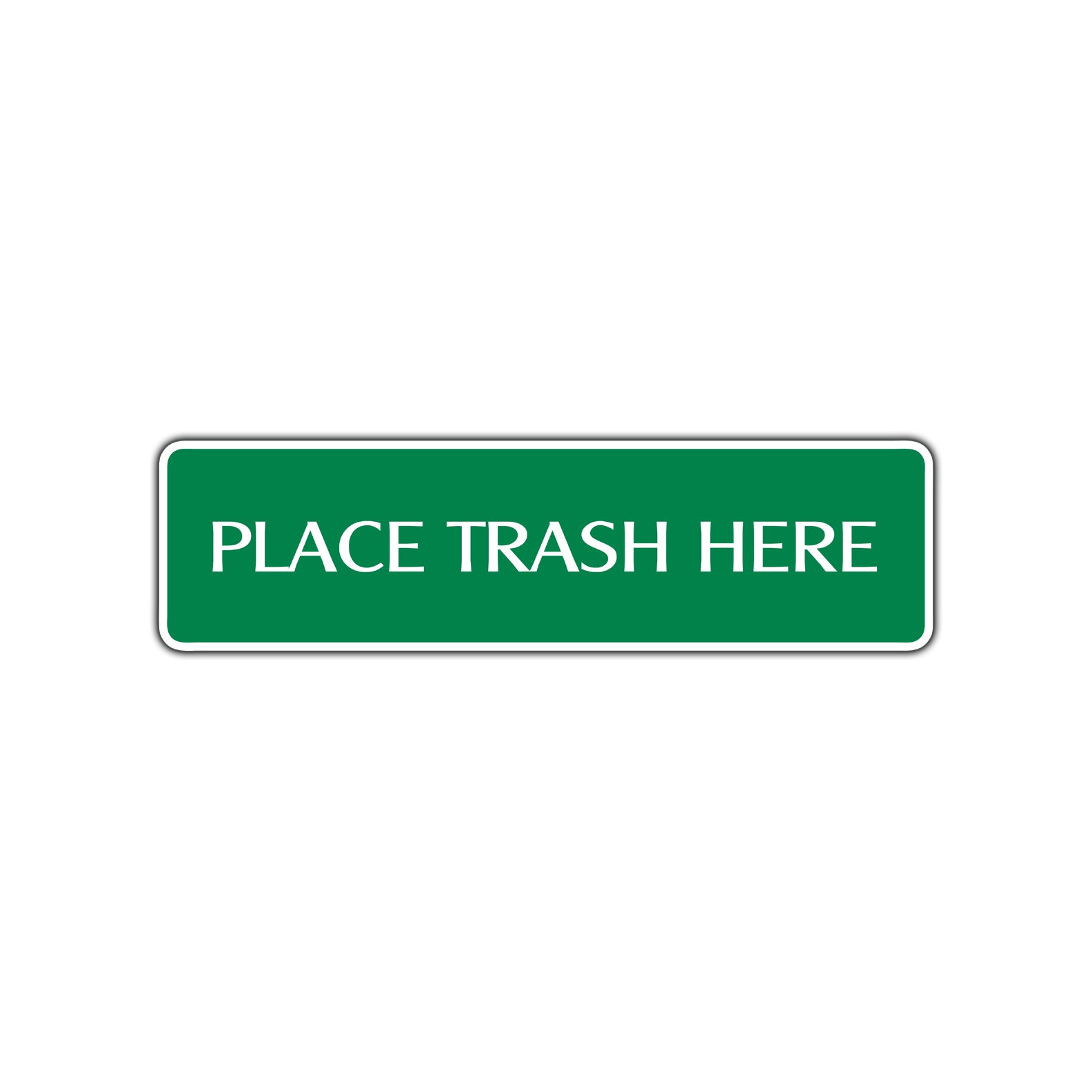Place Trash Here Sign