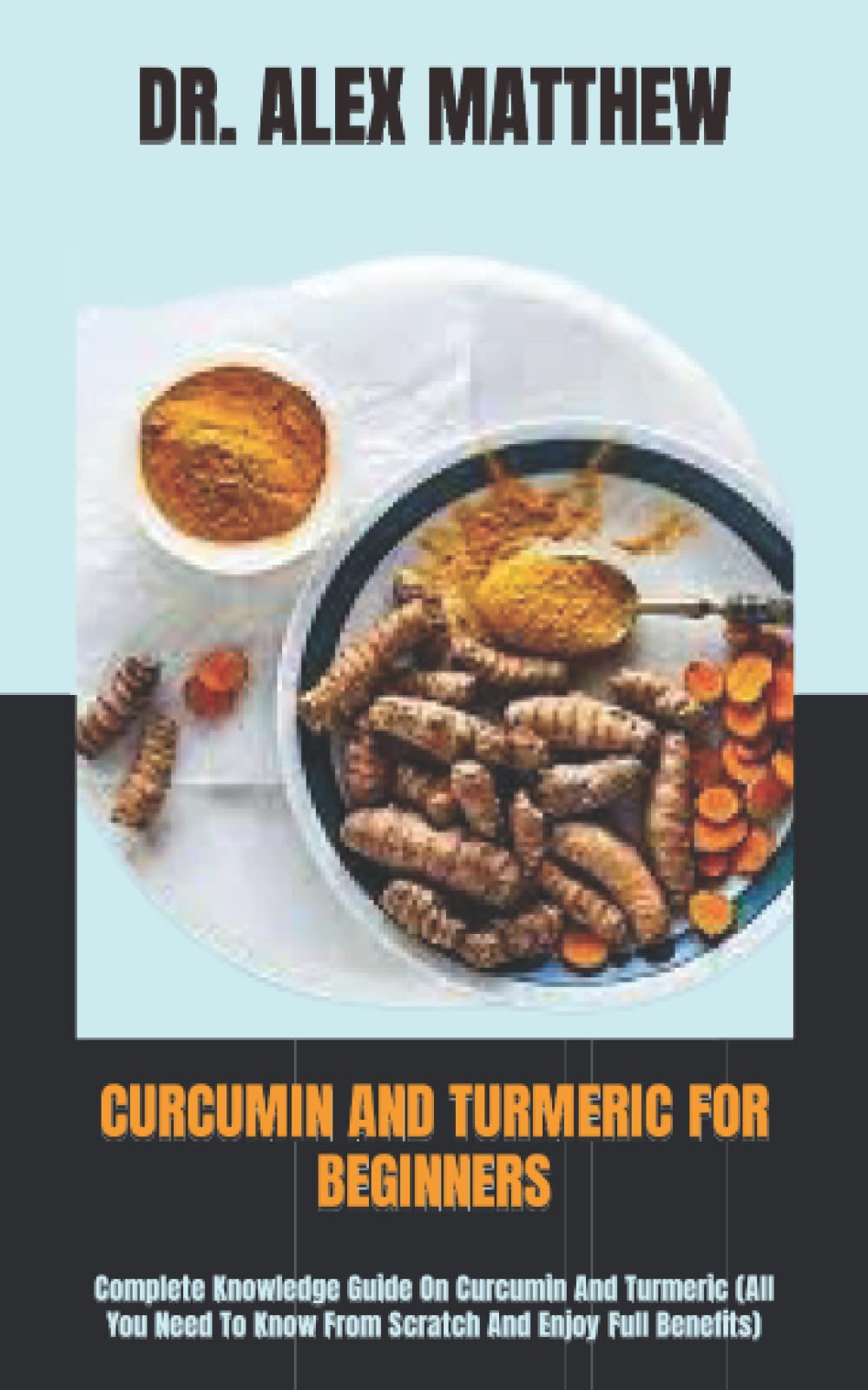 Curcumin And Turmeric For Beginners Complete Knowledge Guide On ...