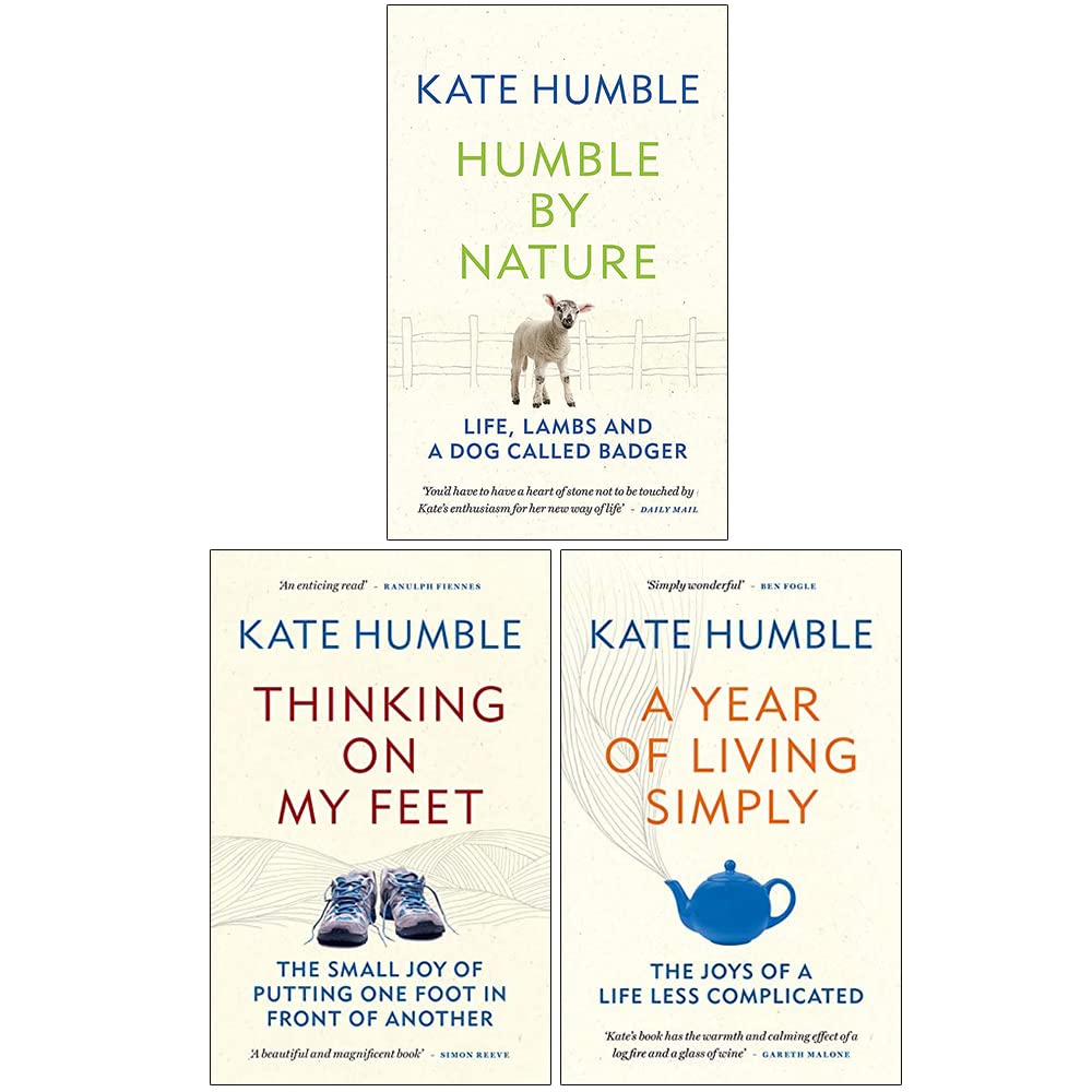 Kate Humble Collection 3 Books Set (Thinking on my Feet, Humble by ...