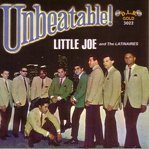 Unbeatable! de Little Joe & The Latinaires feat. Jose Maria De Leon ...