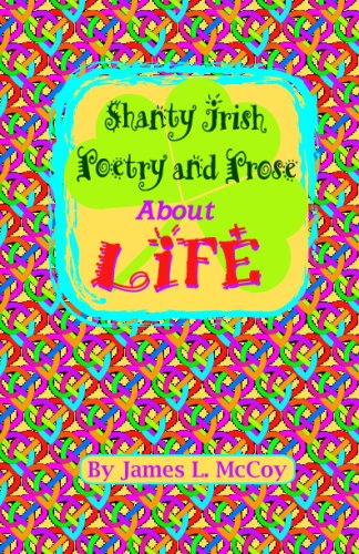 Shanty Irish Poetry And Prose About Life: McCoy, James L ...