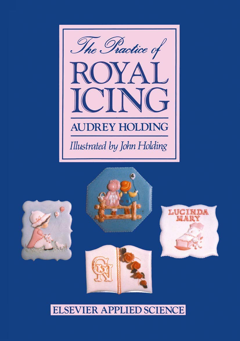 The Practice of Royal Icing: Holding, A.: 9781851660865: Amazon.com: Books