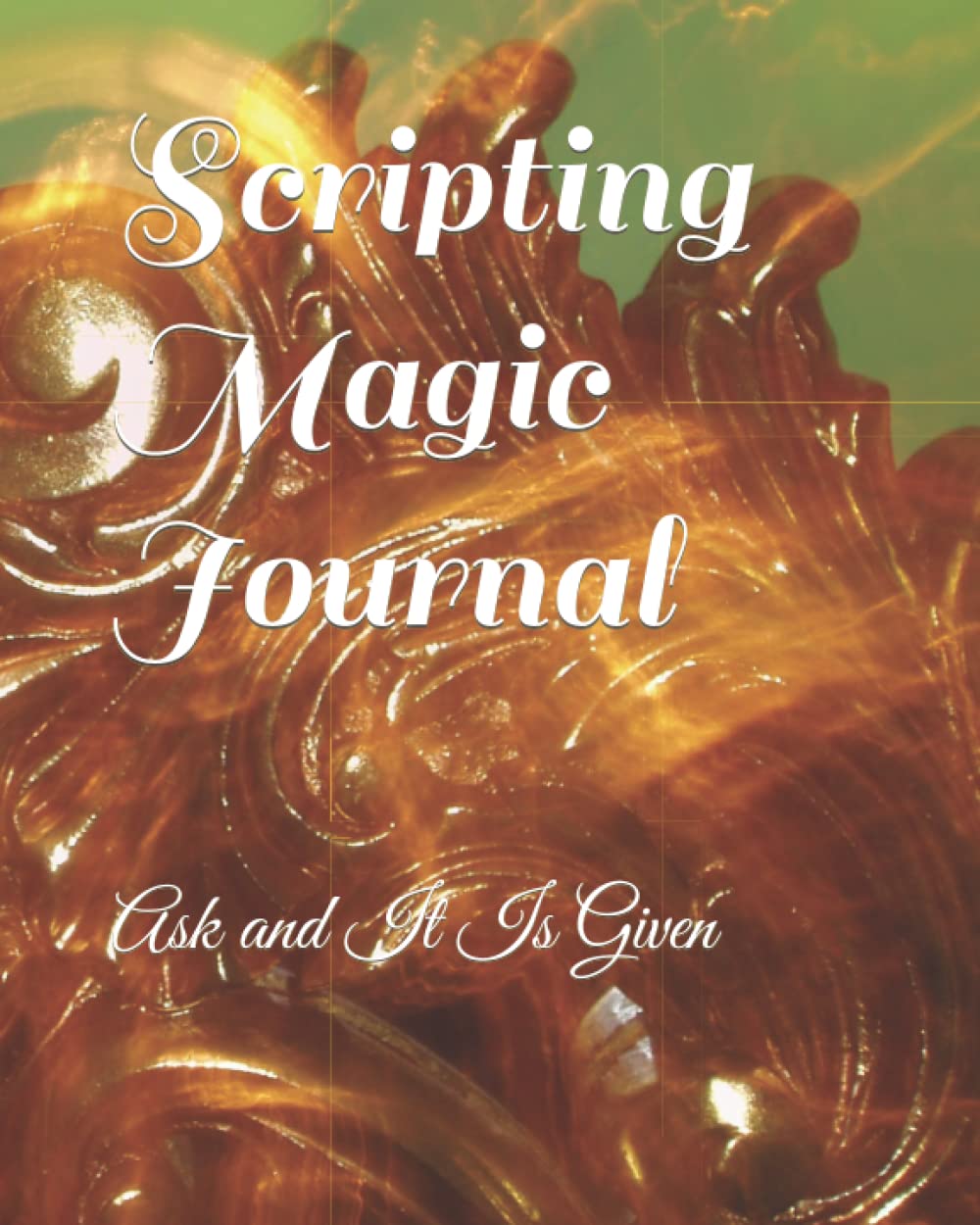 Amazon.com: Scripting Magic Journal: Ask and It Is Given: H, L: Books