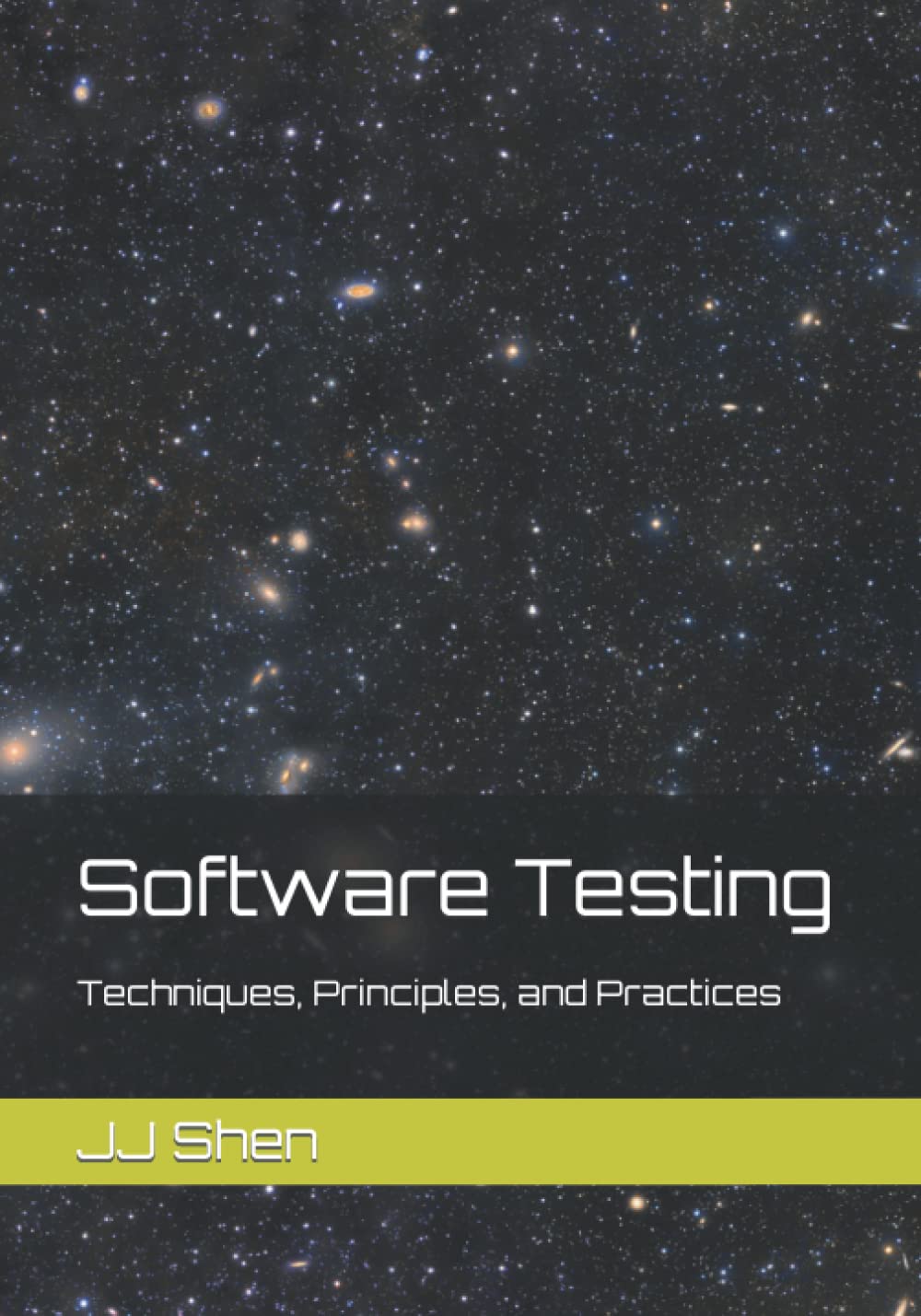 Software Testing: Techniques, Principles, and Practices: Shen, JJ ...