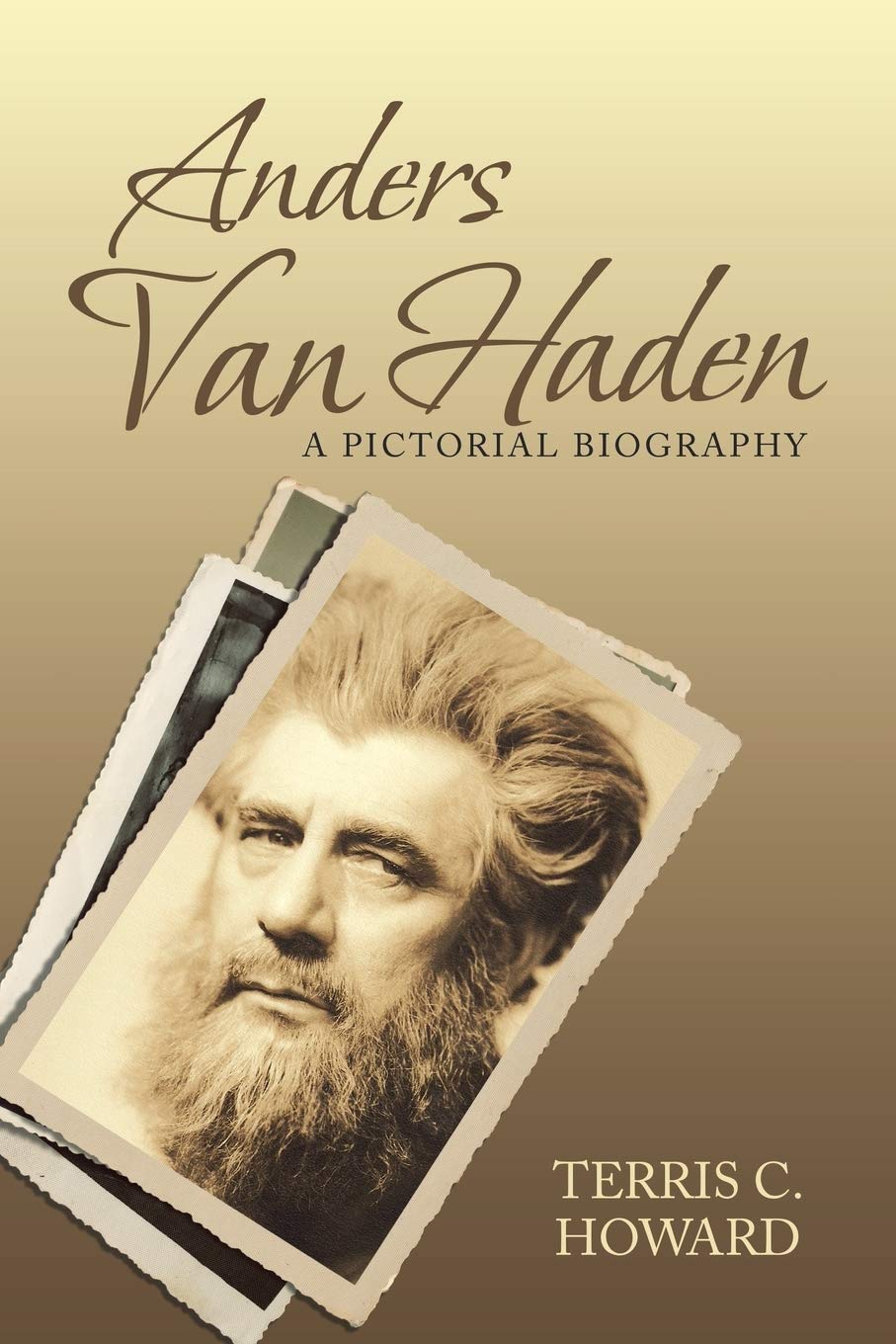 Anders Van Haden: A Pictorial Biography: Howard, Terris C ...