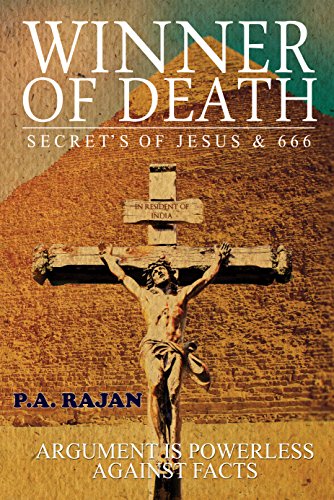 Amazon.com: WINNER OF DEATH: Secret's of Jesus & 666 eBook : RAJAN, P.A ...