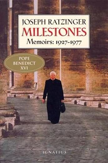 Milestones: Memoirs: 1927 - 1977: Ratzinger, Joseph Cardinal ...