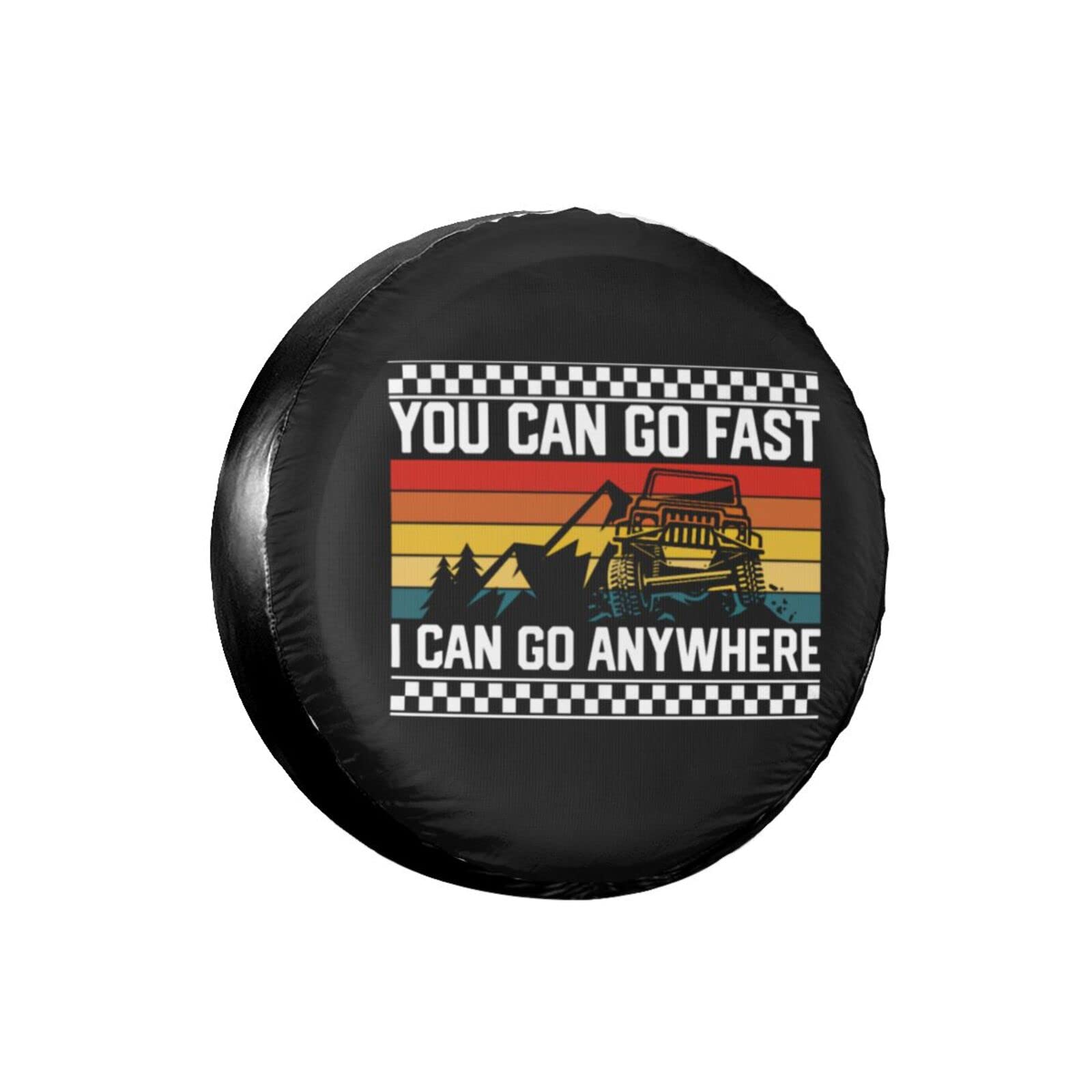 Buy You Can Go Fast I Can Go Anywhere Off Road Truck Spare Wheel Tire ...