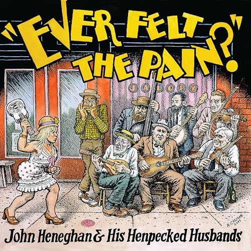 Play Ever Felt The Pain? by John Heneghan & His Hen Pecked Husbands on ...
