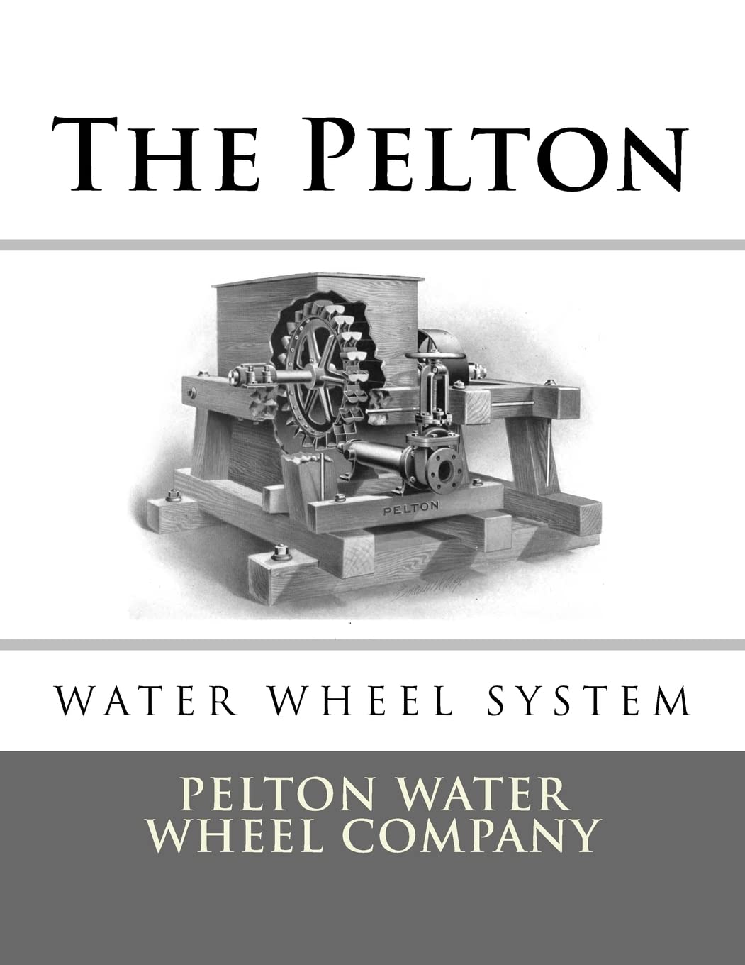The Pelton Water Wheel System: Company, Pelton Water Wheel, Chambers ...