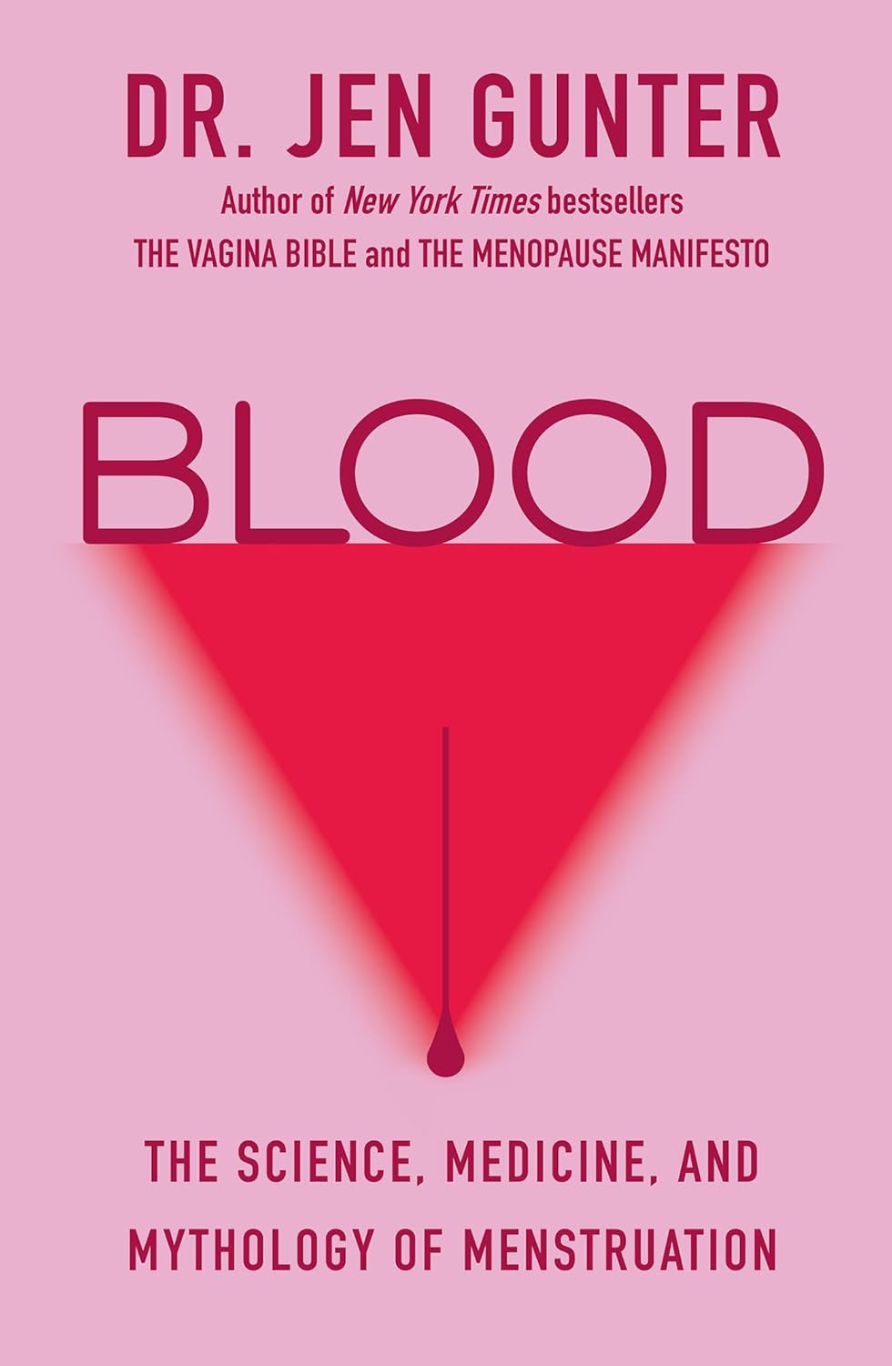 Blood: The Science, Medicine, and Mythology of Menstruation: Gunter, Dr ...