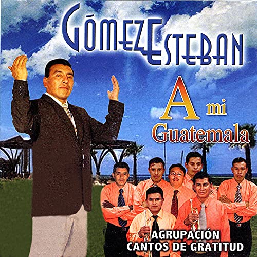 A Mi Guatemala de Gomez Esteban en Amazon Music Unlimited