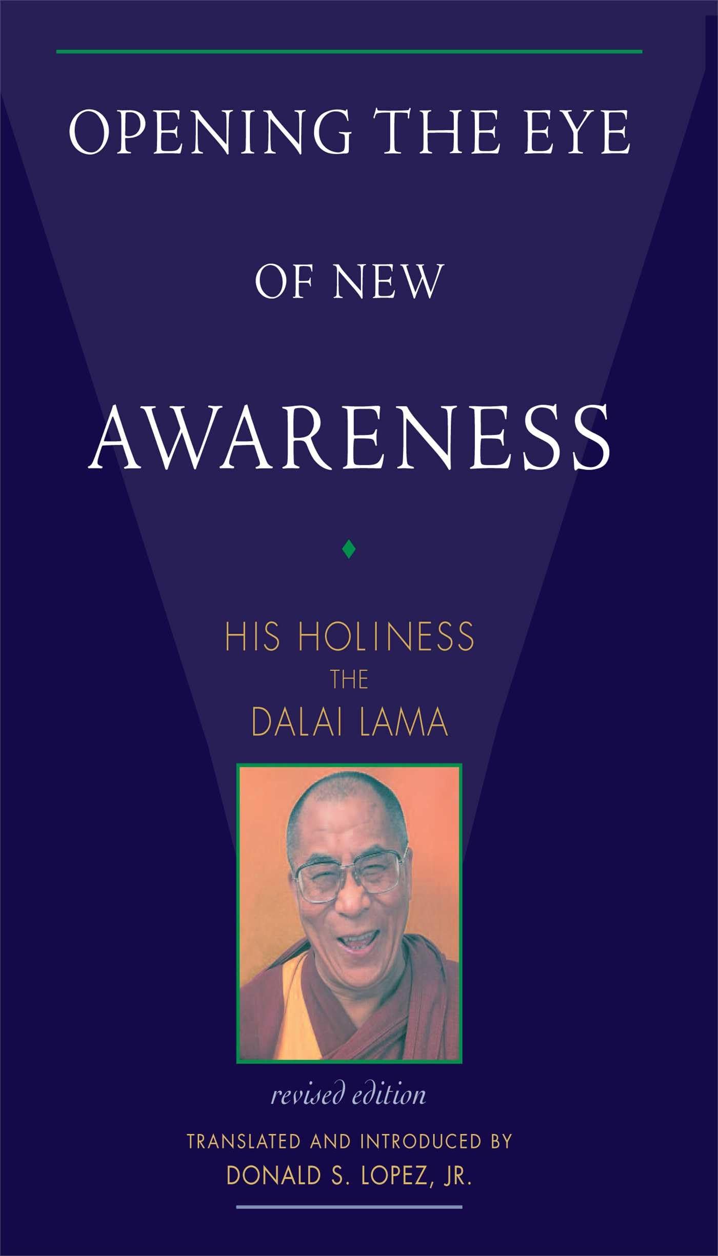 Opening the Eye of New Awareness: Donald S. Lopez Jr., The Dalai Lama ...