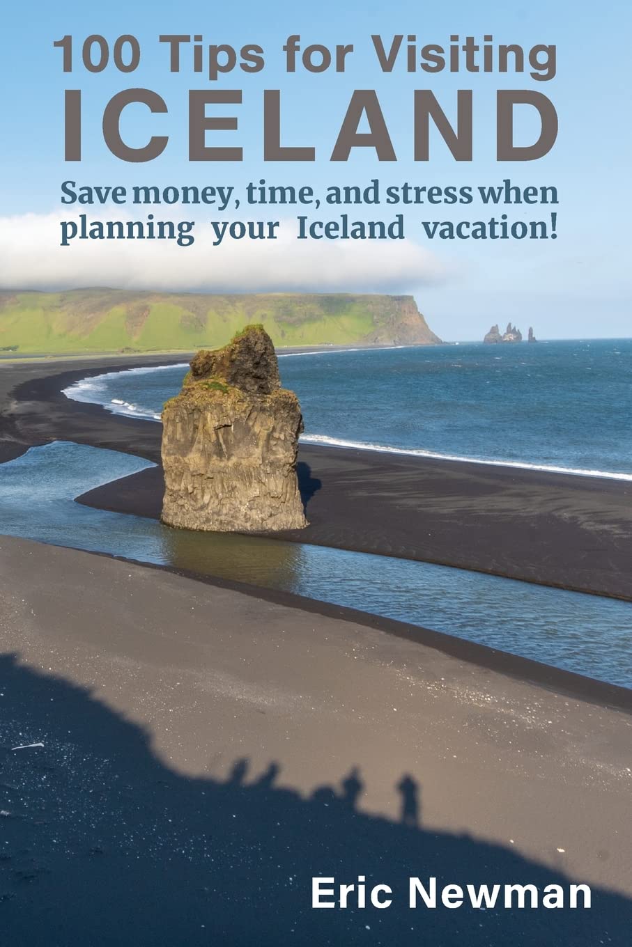 100 Tips for Visiting Iceland: Save money, time, and stress when ...