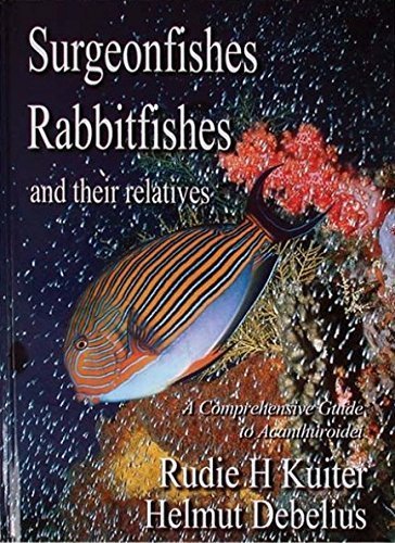 Surgeonfishes, Rabbitfishes and Their Relatives: A Comprehensive Guide ...