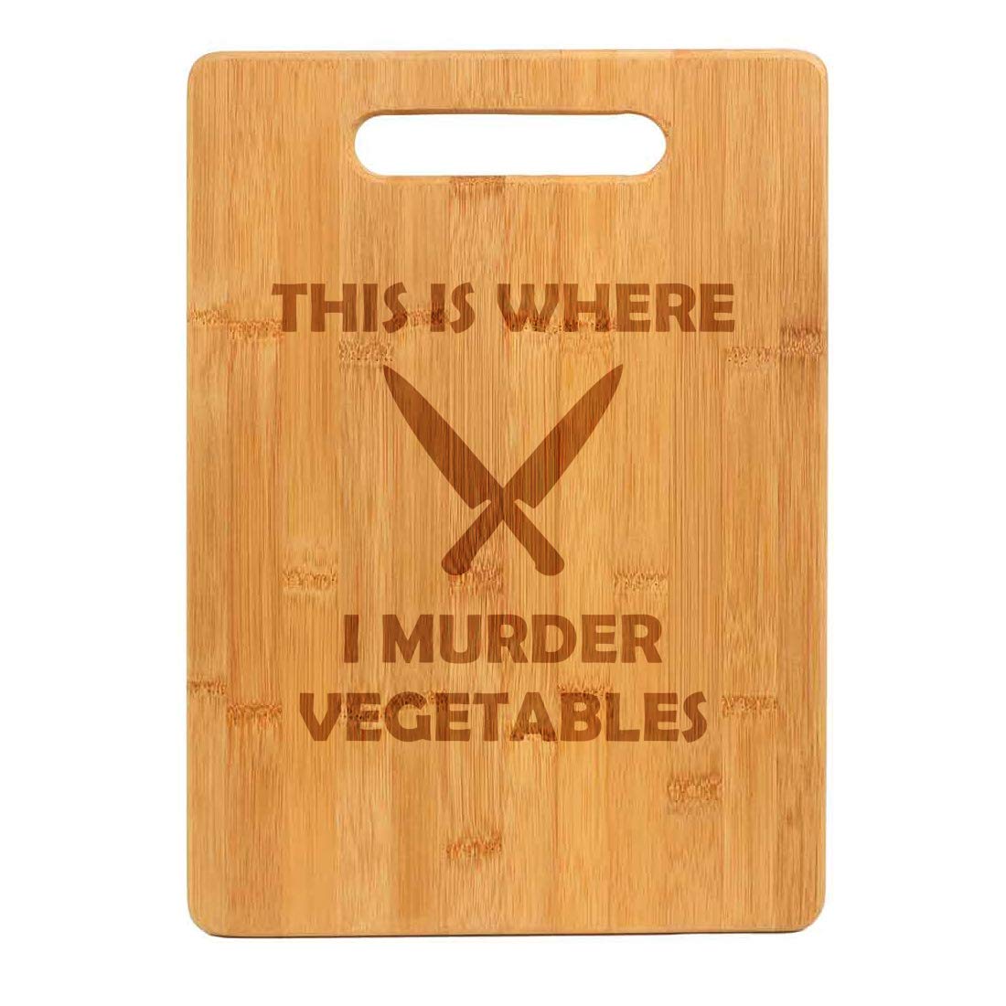 Amazon.com: Bamboo Wood Cutting Board This Is Where I Murder Vegetables ...