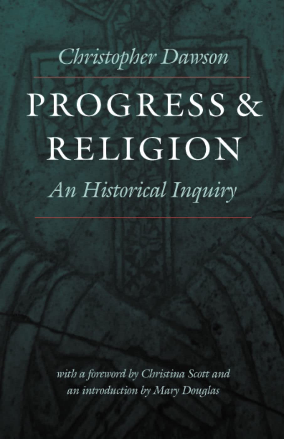 Progress and Religion: An Historical Inquiry (Works of Christopher ...