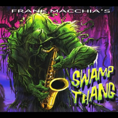 Amazon.com: Frank Macchia's Swamp Thang : Frank MacChia: Digital Music