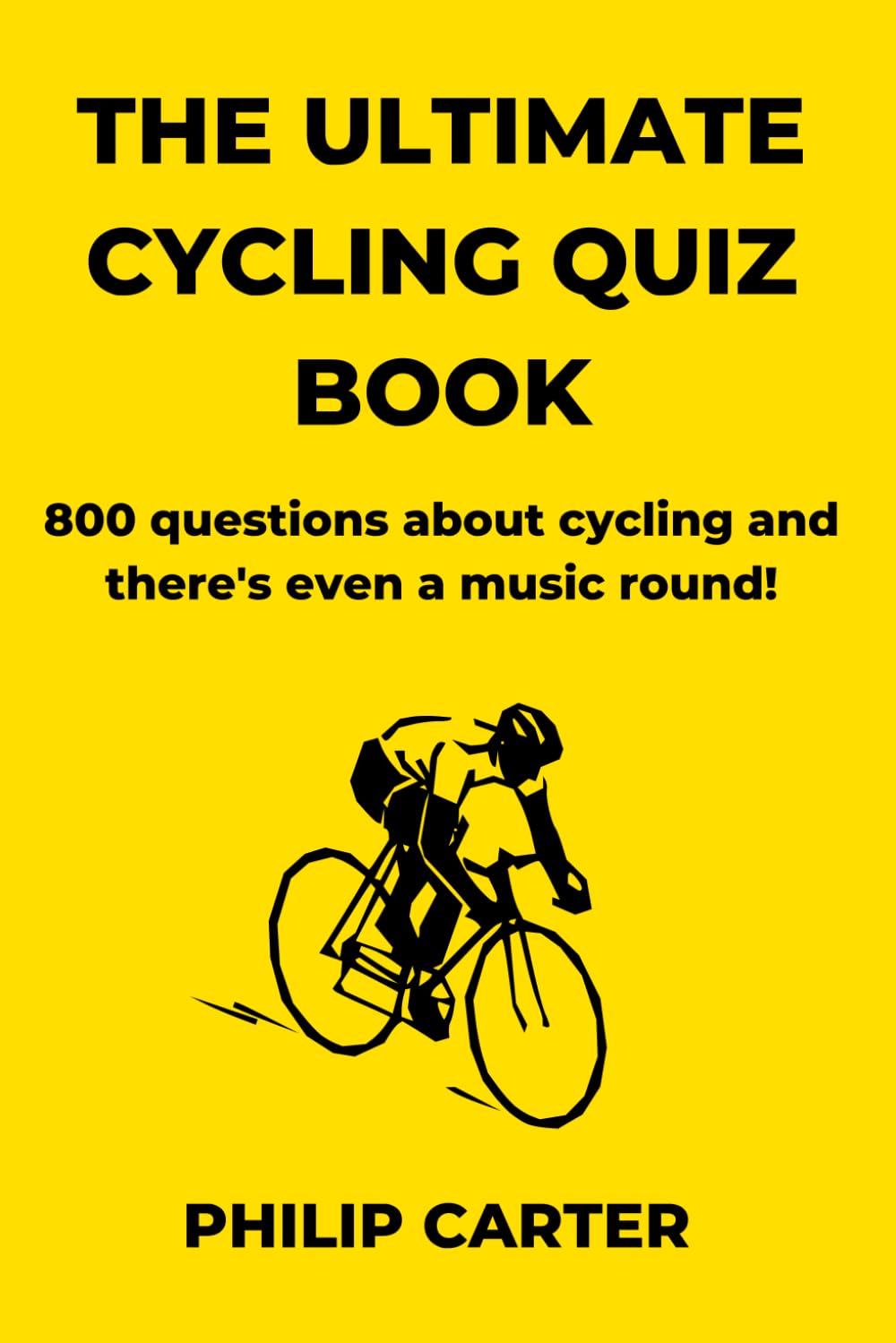 The Ultimate Cycling Quiz Book: 800 Questions About Cycling and There's ...