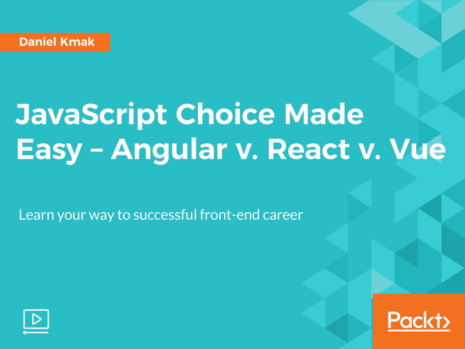 Watch JavaScript Choice Made Easy - Angular v. React v. Vue | Prime Video