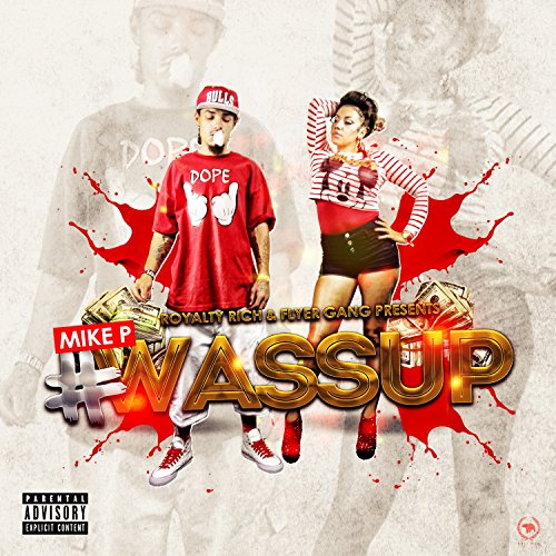 Écouter #Wassup par Mike P sur Amazon Music Unlimited