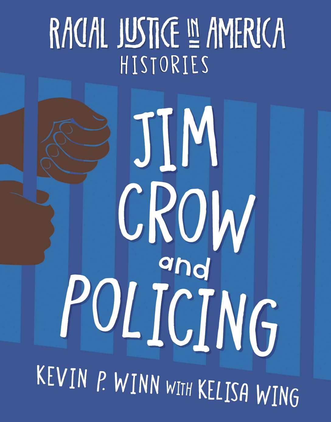 Jim Crow and Policing (Racial Justice in America: Histories): Winn ...