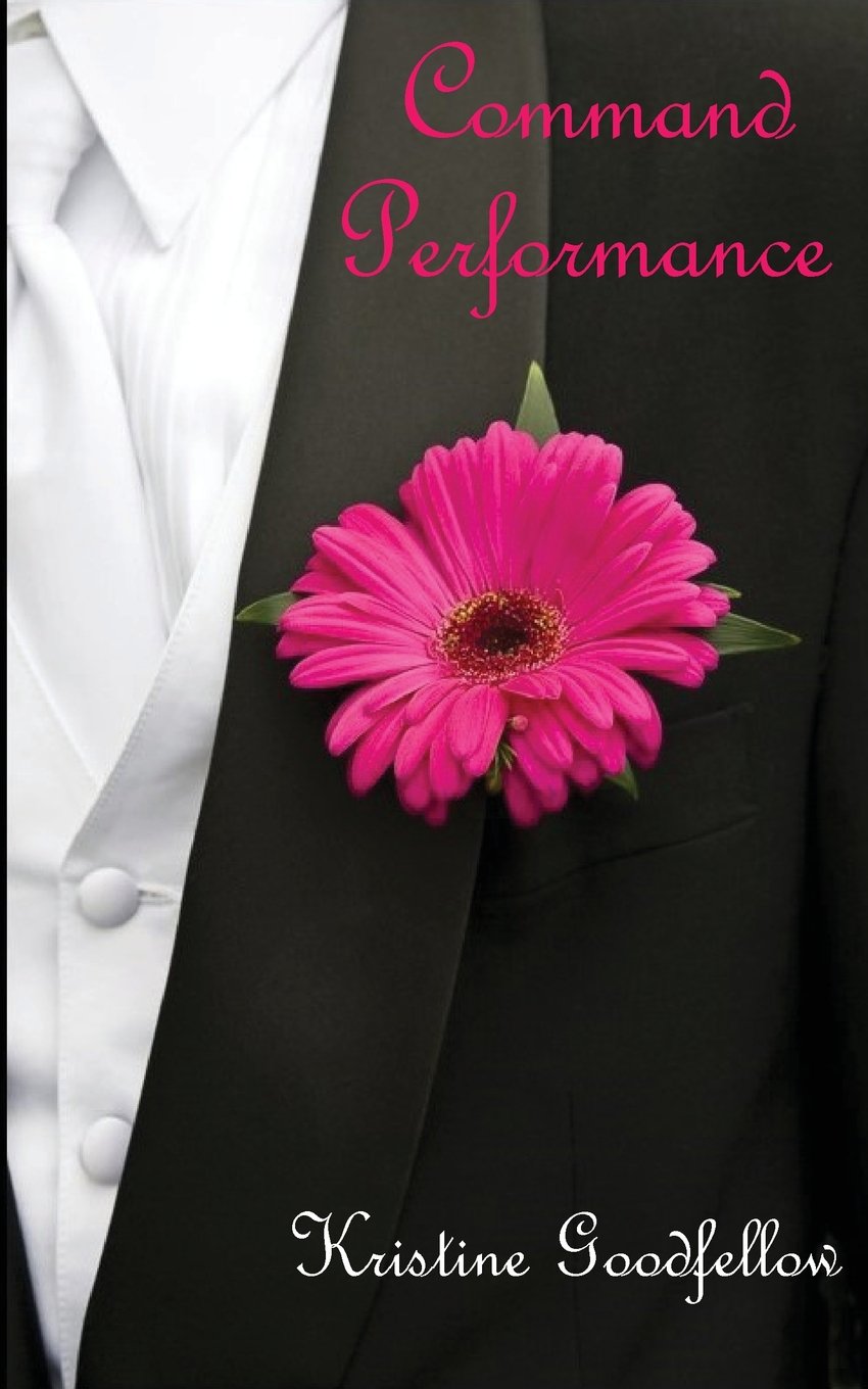 Command Performance: Goodfellow, Kristine: 9780988425132: Amazon.com: Books