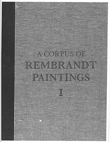 A Corpus of Rembrandt Paintings: Volume I: 1625-1631 (Rembrandt ...