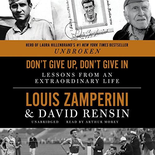 Don't Give Up, Don't Give in: Lessons from an Extraordinary Life by ...