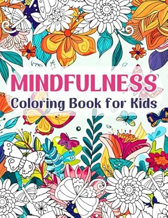 Mindfulness Coloring Book for Kids: A Collection of Calming Coloring ...