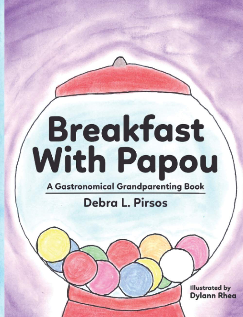 Breakfast With Papou (A Gastronomical Grandparenting Book): Pirsos ...