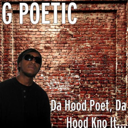 Play Da Hood Poet, Da Hood Kno It... by G Poetic on Amazon Music