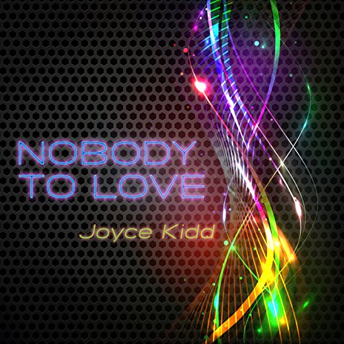 Écouter Nobody to Love de Joyce Kidd sur Amazon Music